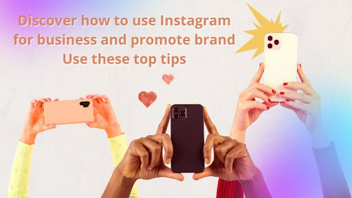 Discover how to use Instagram for business and promote brand - Use ...